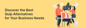 Discover the Best Quip Alternatives for Your Business Needs ...